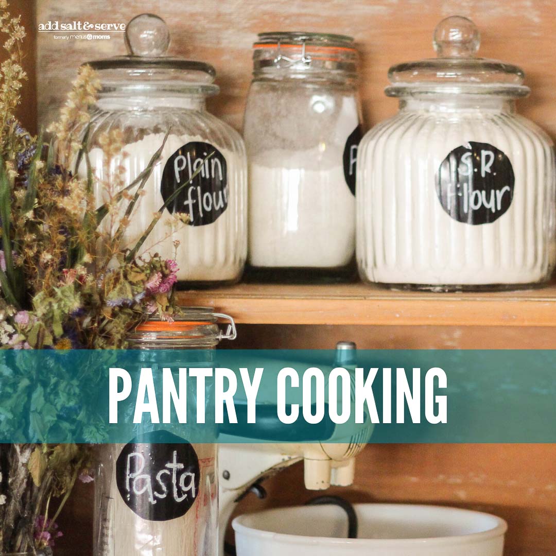 Pantry Basics: Easy Recipes Using What You Have On Hand – Add Salt & Serve